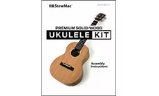 StewMac Premium Solid Wood Tenor Ukulele Kit Instructions - StewMac
